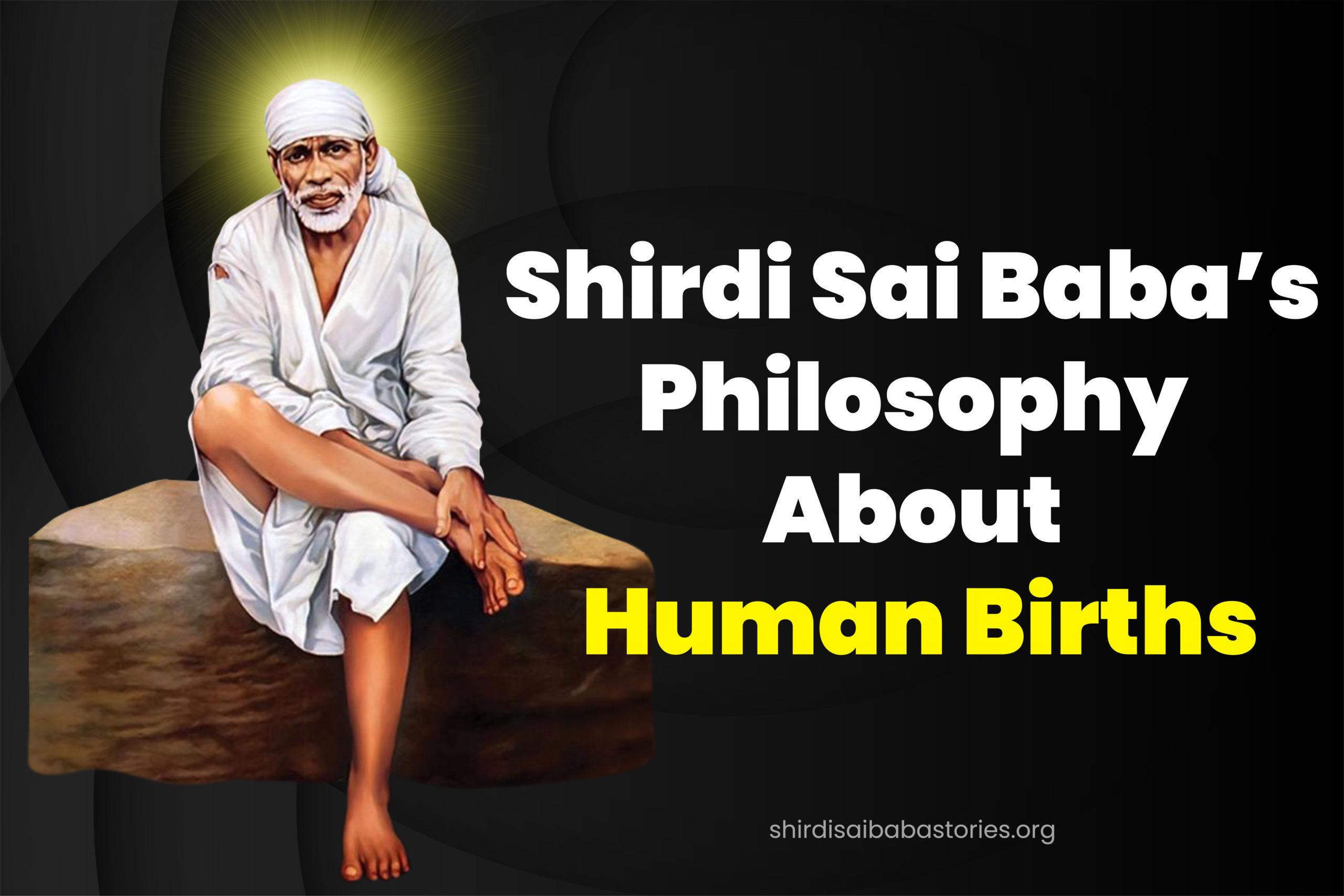Shirdi Sai Baba's Philosophy About Human Births | Shirdi Sai Baba Stories